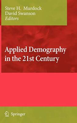 Applied Demography in the 21st Century, Murdock, Swanson, (EDT ...