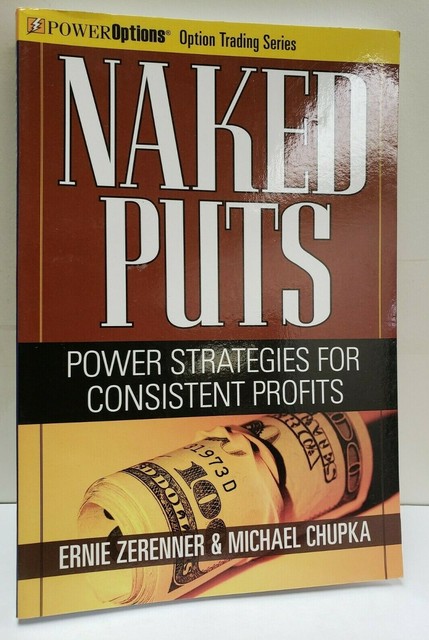 Naked Puts : Power Strategies for Consistent Profits by Michael Chupka ...