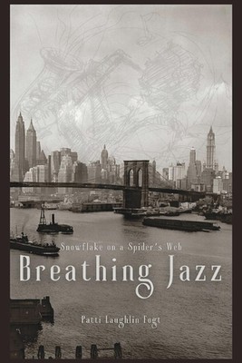Snowflake on a Spider's Web: Breathing Jazz by Patti Laughlin Fogt ...