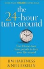 The 24-Hour Turn-Around: Change Your Life One Hour at a Time by Jim ...