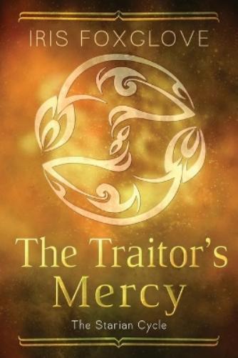Iris Foxglove The Traitor's Mercy (Paperback) Starian Cycle (UK IMPORT ...
