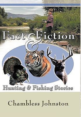 Fact and Fiction Hunting and Fishing Stories by Chambless Johnston ...