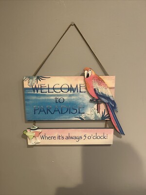 Welcome To Paradise 5 O’Clock Somewhere Parrot Sign | eBay