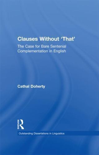 Outstanding Dissertations in Linguistics Ser.: Clauses Without 'That ...