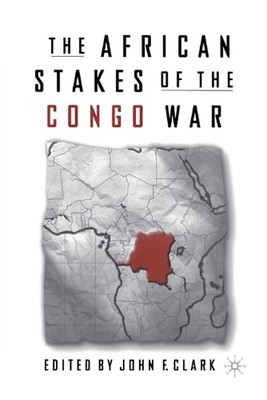 The African Stakes of the Congo War by J. Clark (English) Paperback ...