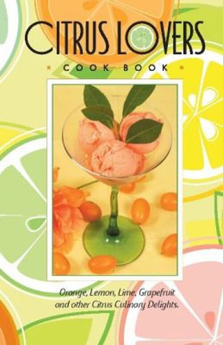Citrus Lovers Cook Book Perfect Lee R. Fischer 9780914846901| eBay
