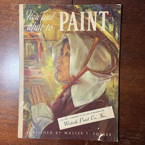 How and What To Paint by Walter T Foster Westside Paint Co VTG art ...