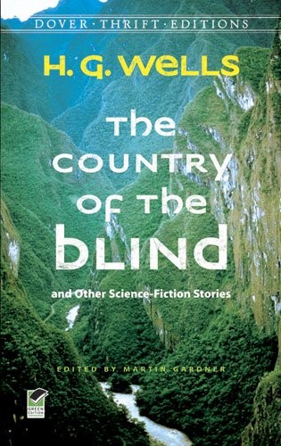 THE COUNTRY OF THE BLIND: AND OTHER SCIENCE-FICTION By H. G. Wells ...