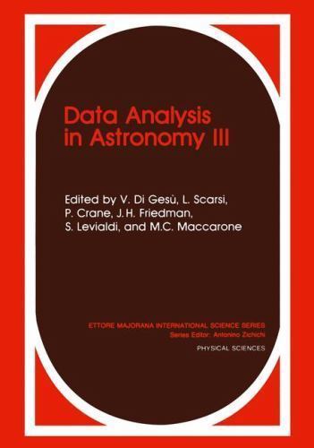 Ettore Majorana International Science Ser.: Data Analysis in Astronomy ...
