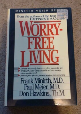 Minirth-Meier Ser.: Worry-Free Living by Frank Minirth (Hardcover ...