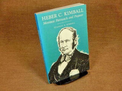 Heber C. Kimball : Mormon Patriarch and Pioneer by Stanley B. Kimball ...