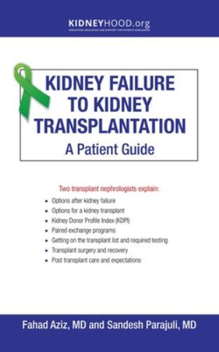 Kidney Failure to Kidney Transplantation: A Patient Guide 9781734262414 ...
