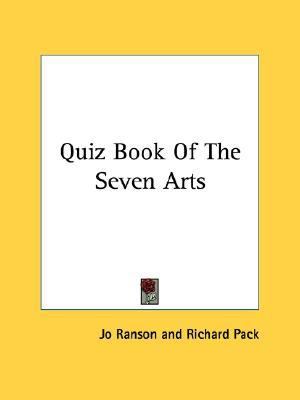 Quiz Book of the Seven Arts by Jo Ranson and Richard Pack (2007 ...