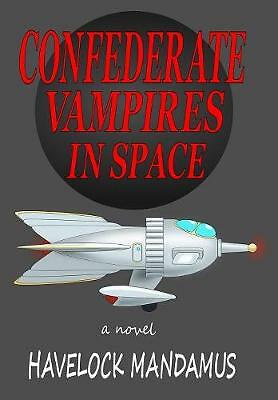 Confederate Vampires in Space by Havelock Mandamus (Hardcover, 2017 ...