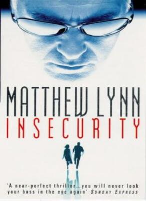 Insecurity By Matthew Lynn. 9780749323233 | eBay