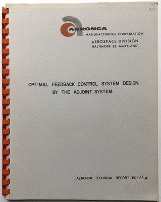 Robert W Bass / Optimal Feedback Control System Design by the Adjoint ...