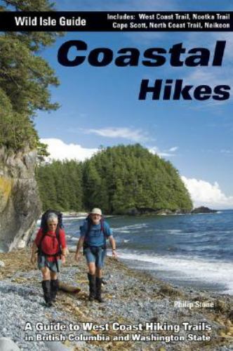 Coastal Hikes: A Guide to West Coast Hiking in British Columbia and ...