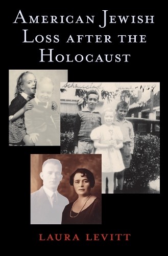 Laura Levitt American Jewish Loss after the Holocaust (Hardback) (US ...