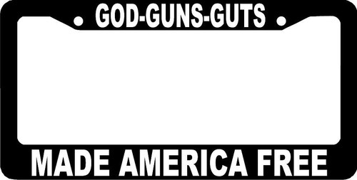 GOD GUNS GUTS MADE AMERICA FREE gun License Plate Frame | eBay