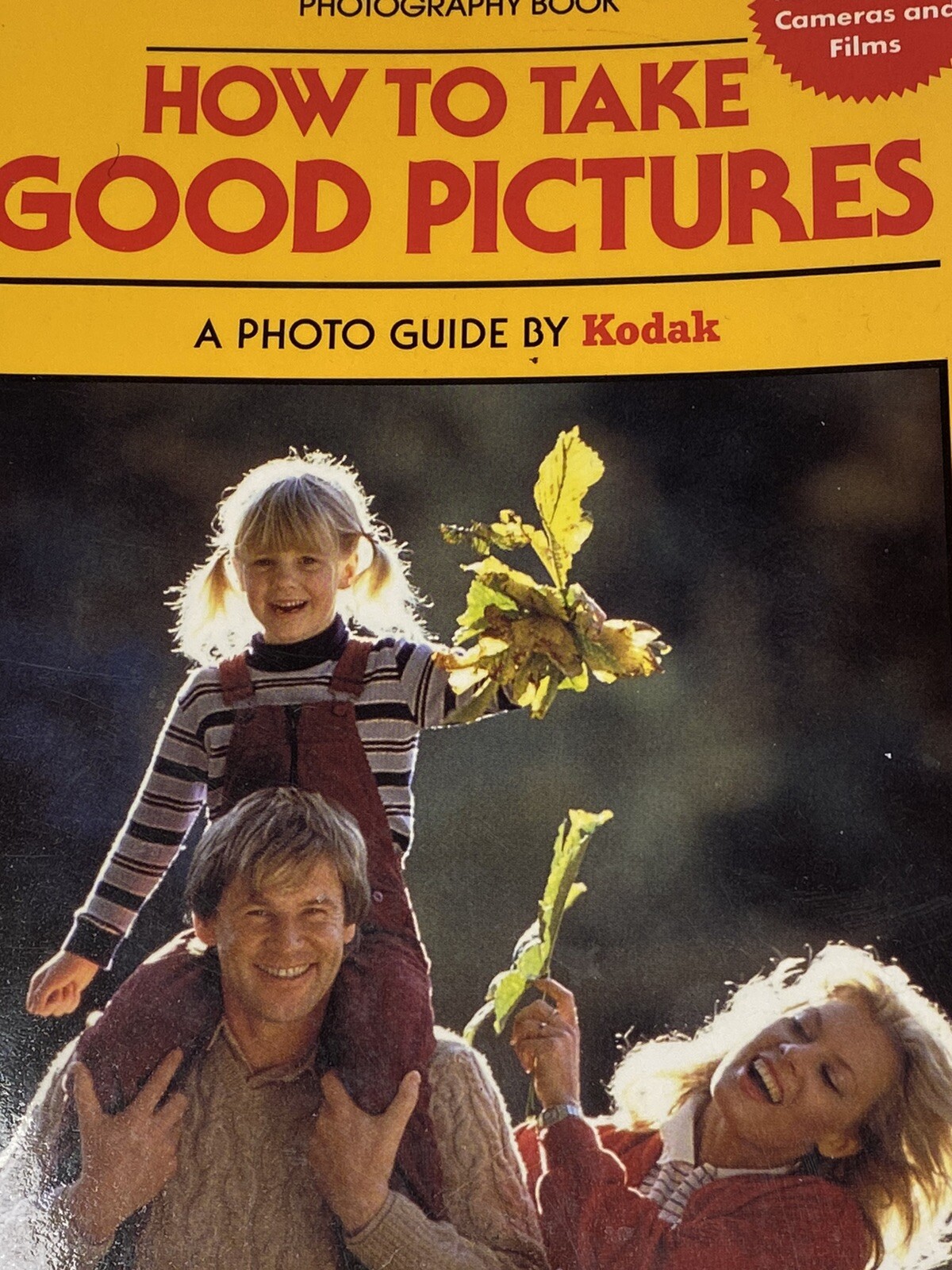 How to Take Good Pictures: A Photo Guide by Kodak - Paperback guide ...