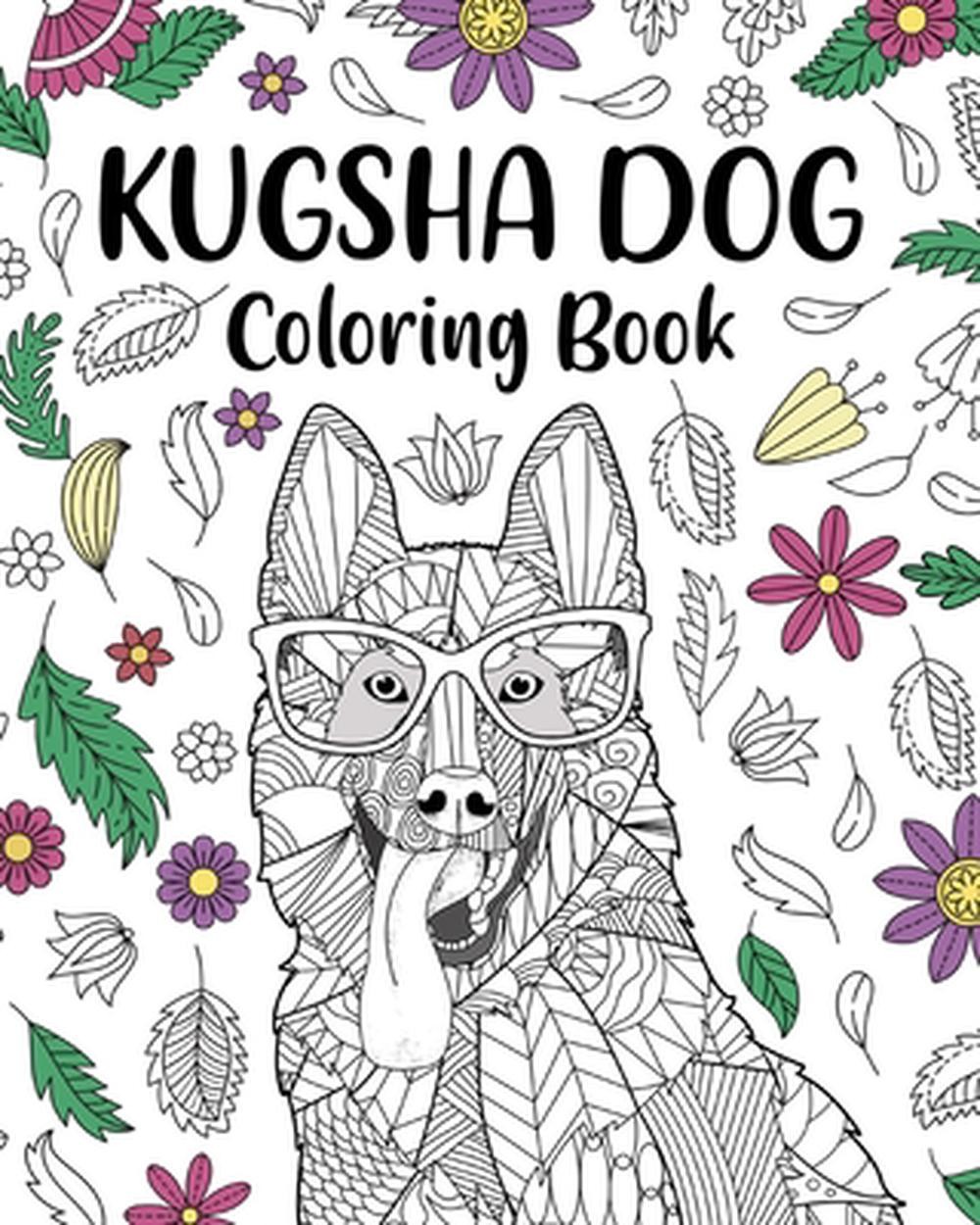 Kugsha Dog Coloring Book: Zentangle Animal, Floral and Mandala Style ...