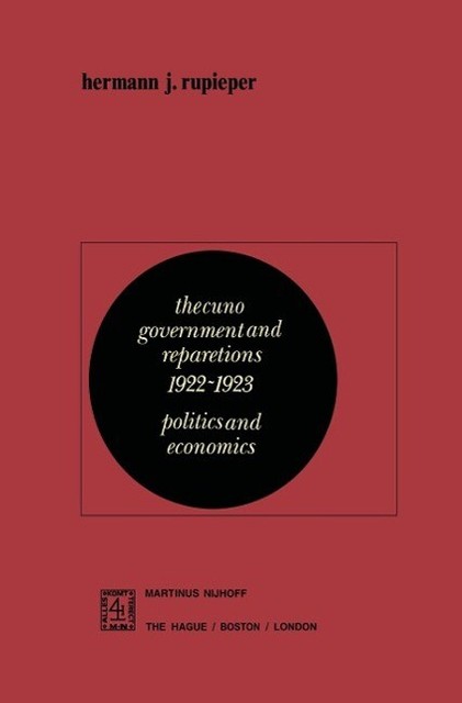 The Cuno Government And Reparations 1922-1923 von H. J. Rupieper (1979 ...
