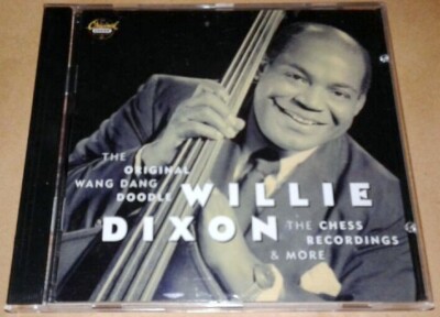 WILLIE DIXON-ORIGINAL WANG DANG DOODLE:THE CHESS RECORDINGS-CD-(Delta ...