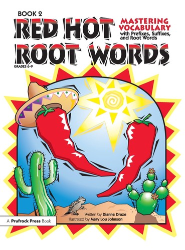 Red Hot Root Words: Mastering Vocabulary With Prefixes, Suffixes And ...