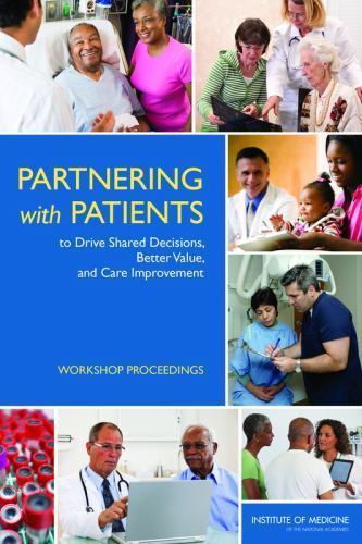 Partnering with Patients to Drive Shared Decisions, Better Value, and ...