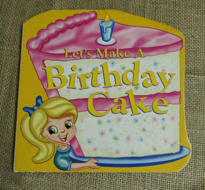 "LET'S MAKE A BIRTHDAY CAKE" CHILDRENS BOOK BY NANCY PARENT | eBay