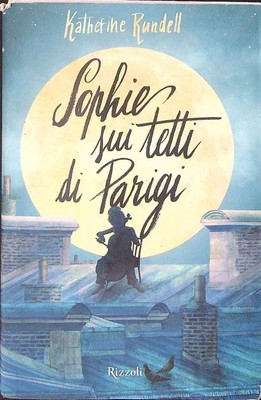 SOPHIE SUI TETTI DI PARIGI RUNDELL KATHERINE RIZZOLI 2015 | eBay