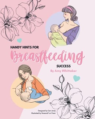 Handy Hints for Breastfeeding Success, Whittaker SCPHN, | eBay.de