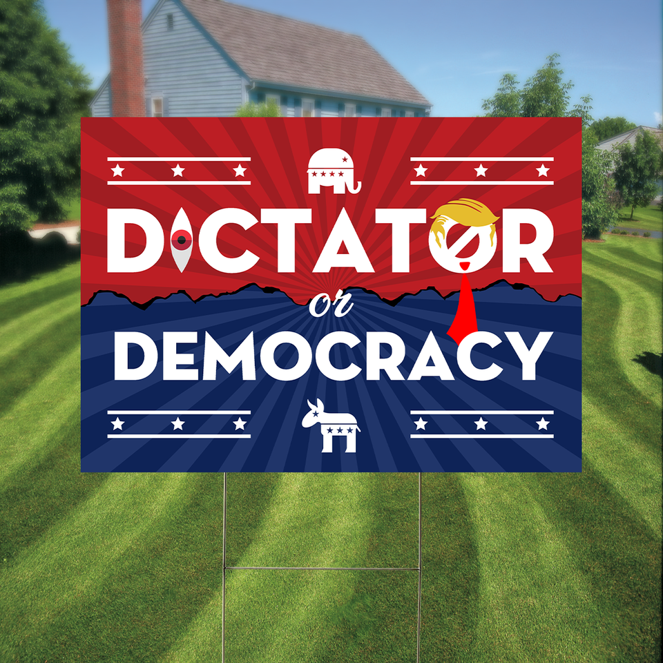 Dictator Or Democracy That's Choice Anti- Trump For President Yard Sign ...