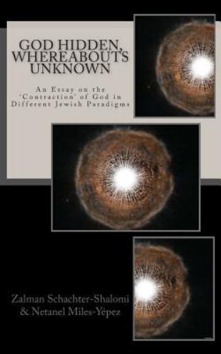 God Hidden, Whereabouts Unknown: An Essay on the 'Contraction' of God ...