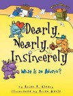 Dearly, Nearly, Insincerely: What Is an Adverb? by Brian P Cleary: Used ...