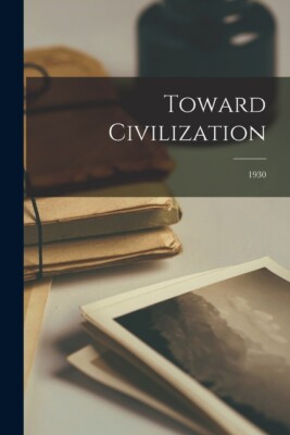 Toward Civilization; 1930 9781014407979| eBay