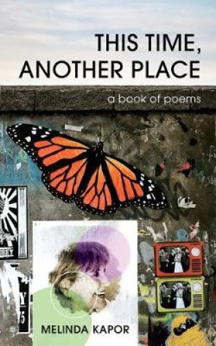 This Time, Another Place: a book of poems by Kapor, Melinda [Paperback ...