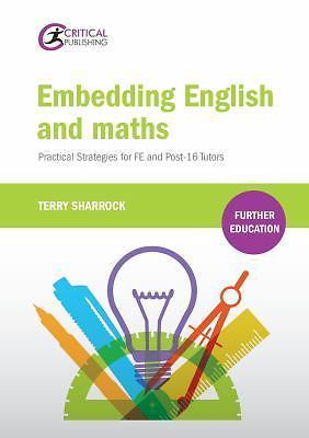 Further Education Ser.: Embedding English and Maths : Practical ...