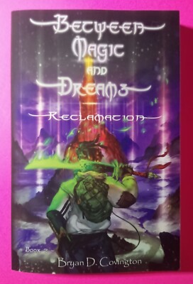Between Magic and Dreams by Bryan Covington (2022,Paperback ...