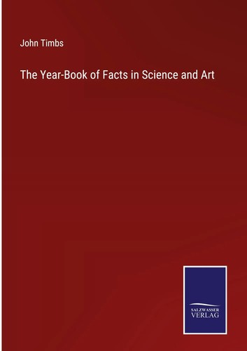 John Timbs | The Year-Book of Facts in Science and Art | Buch ...