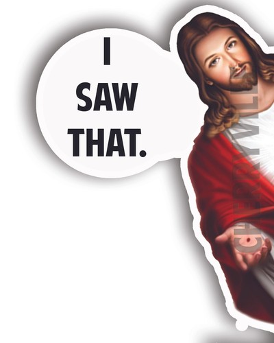 Jesus I Saw That funny decal 5" tall | eBay