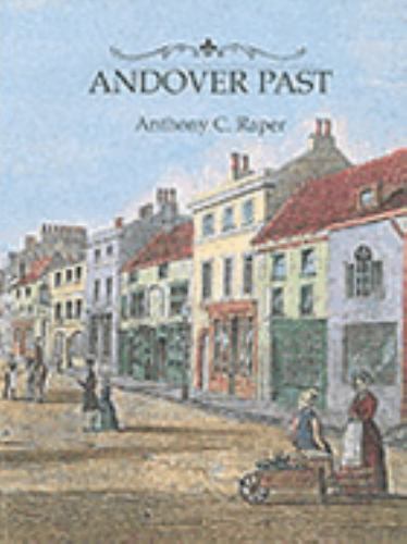 Andover Past by Anthony C. Raper (2001, Hardcover) for sale online | eBay
