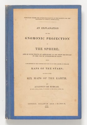 AN EXPLANATION OF THE GNOMONIC PROJECTION OF THE SPHERE Augustus de ...