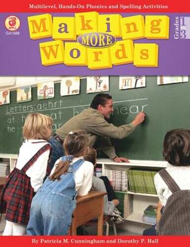 Making More Words, Grades 1 - 3: Multilevel, Hands-On Phonics and ...