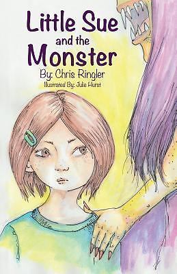 Little Sue and the Monster by Chris Ringler (2017, Trade Paperback) for ...