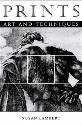 Prints : Art and Techniques by Susan Lambert (2001, Hardcover) for sale ...
