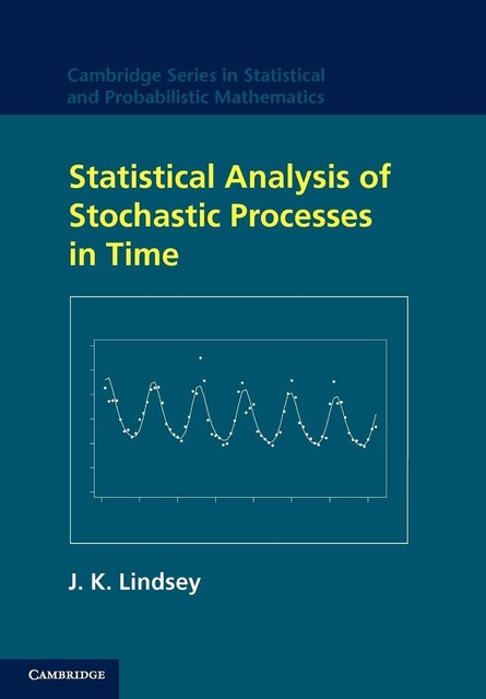Statistical Analysis of Stochastic Processes in Time von J. K. Lindsey (2012, Taschenbuch ...