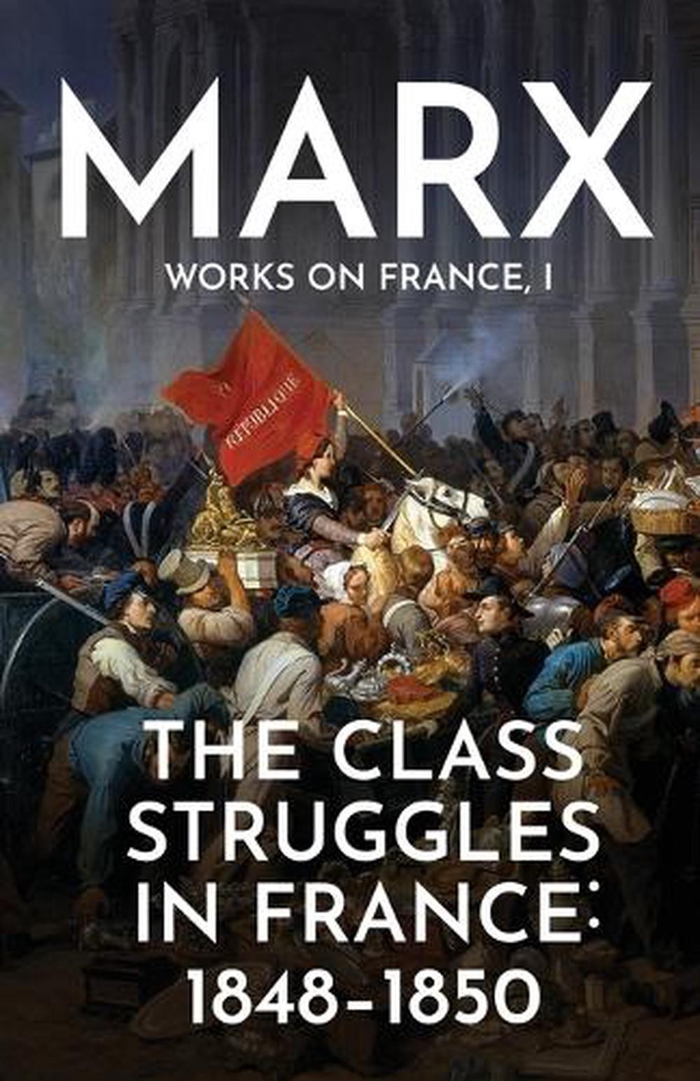 The Class Struggles in France: 1848-1850 by Karl Marx Paperback Book ...