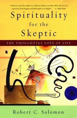 Robert C. Solomon Spirituality for the Skeptic (Tascabile) | eBay