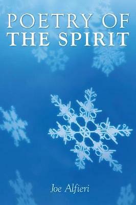 Poetry of the Spirit by Joe Alfieri (Paperback, 2011) for sale online ...
